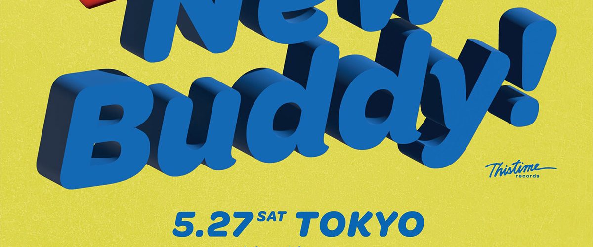 サーキットイベント『THISTIME RECORDS 20th ANNIVERSARY "New Buddy!"』5/27・下北沢で開催 ...